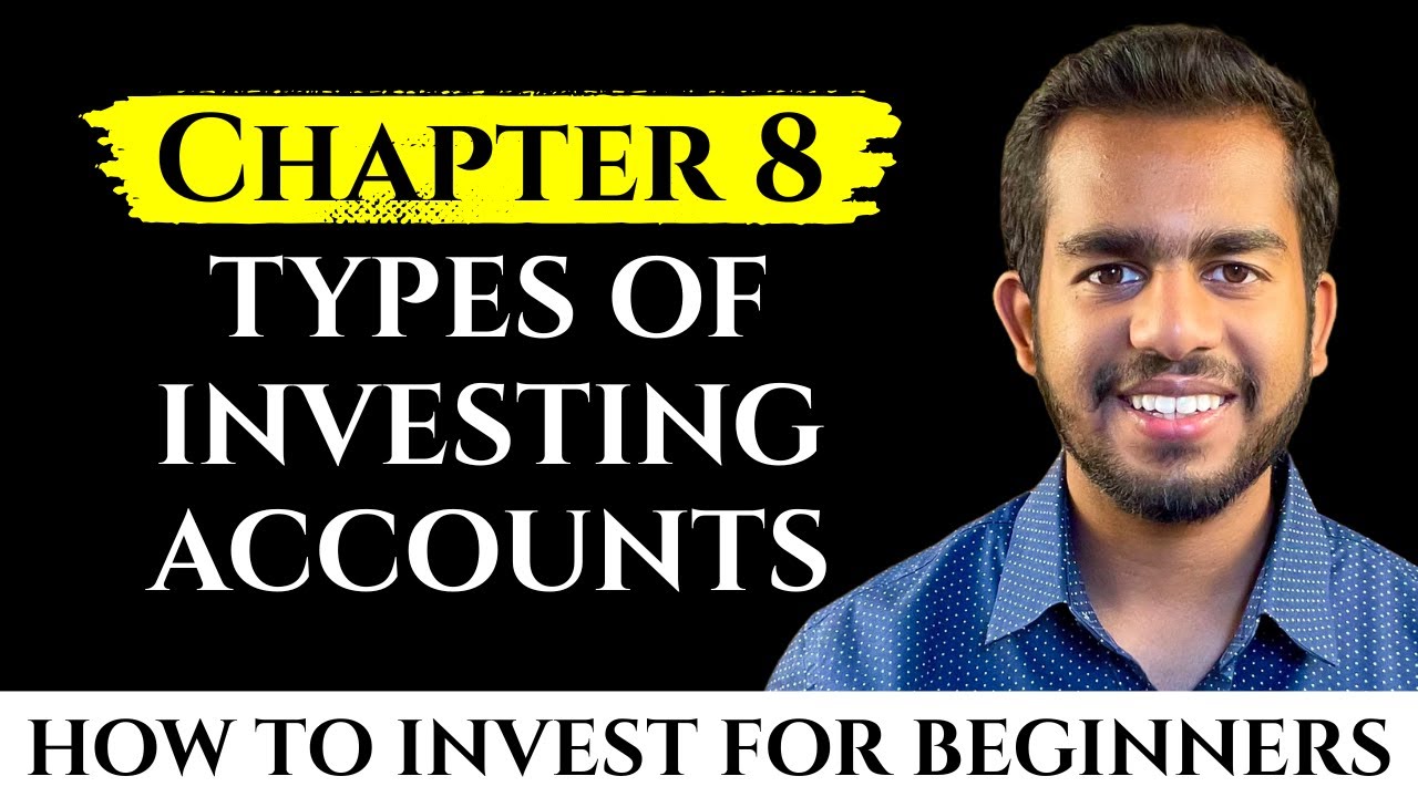 Chapter 8 - Types Of Investing Accounts | How To Invest For Beginners ...