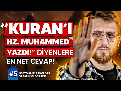 Kuran'ı Hz.Muhammed Yazdı! Diyenlere En Net Cevap! Sosyolojik, Psikolojik ve Tarihsel Deliller!