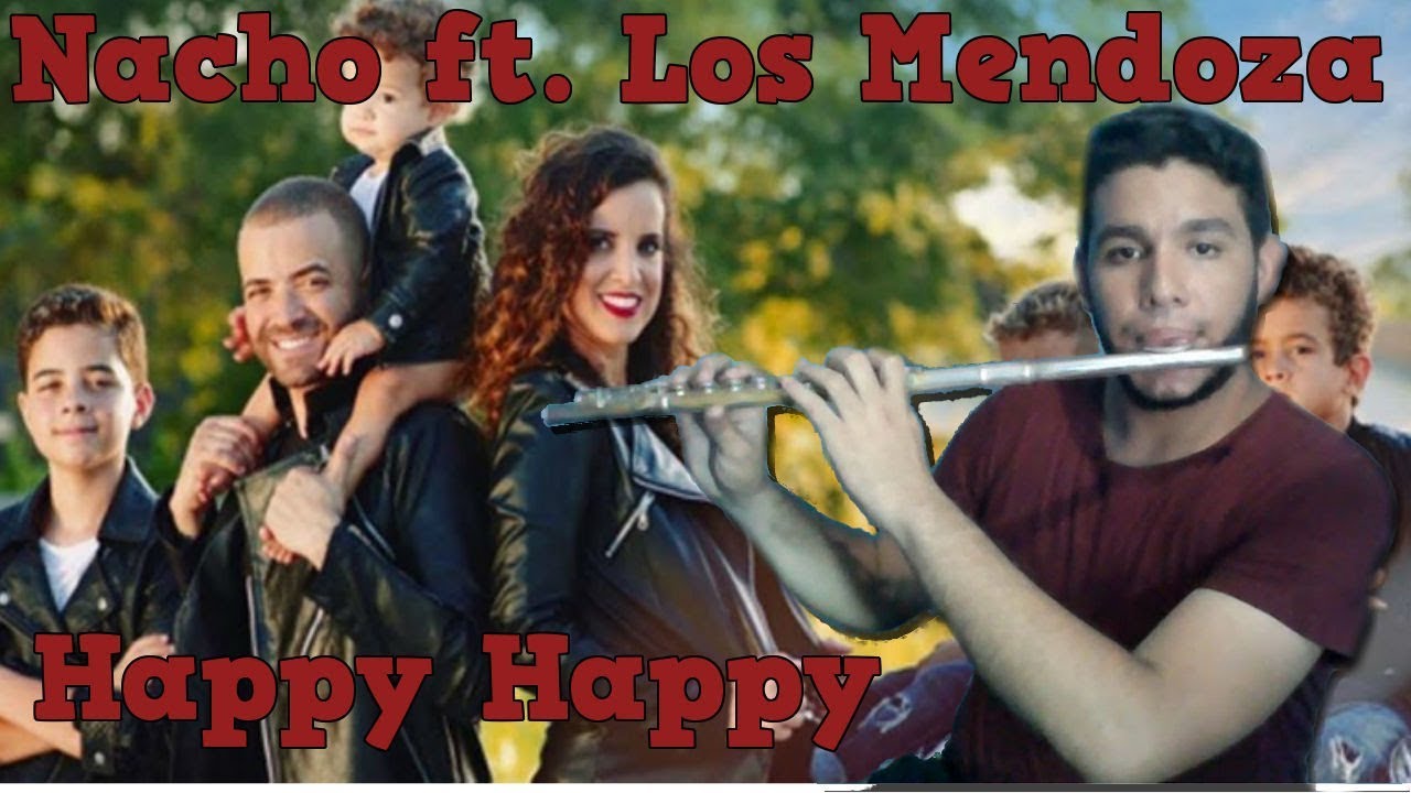 Happy Happy - Nacho ft. sus hijos. (Cover Versión Flauta Acapella ...