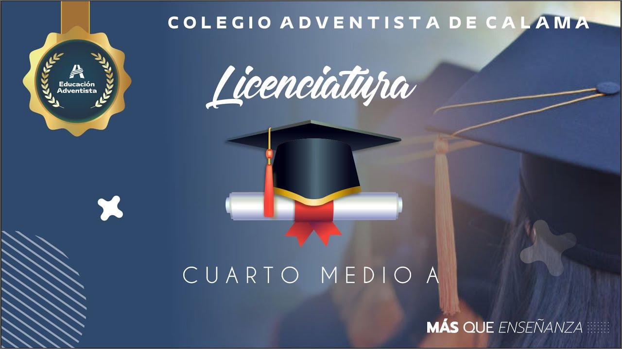 LICENCIATURA CUARTO MEDIO A | CADECAL 2022 - YouTube