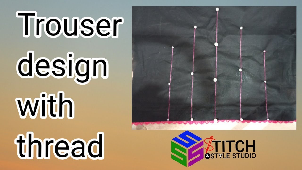 How to make trouser design with thread|stylish trouser bottem design# ...
