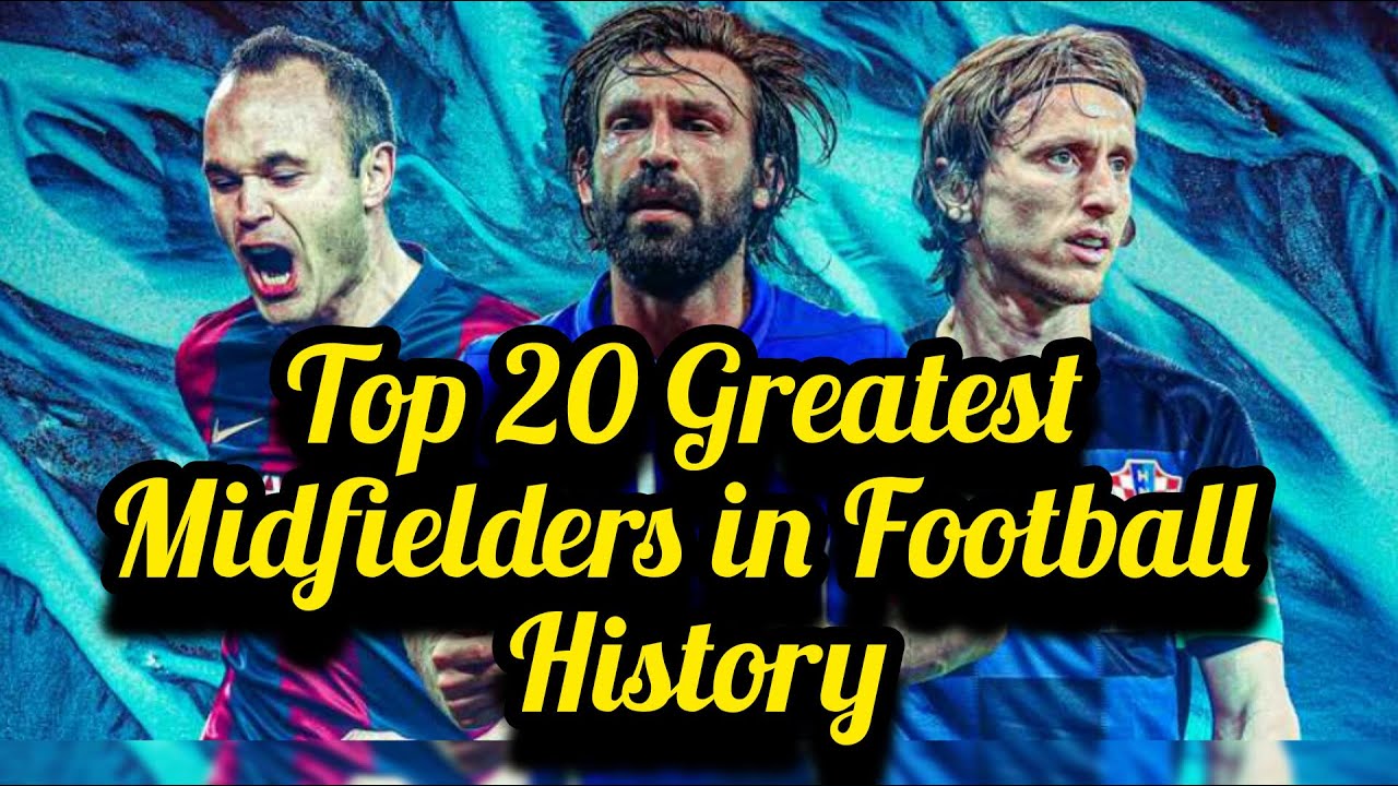 Top 20 Greatest Midfielders in Football History - YouTube
