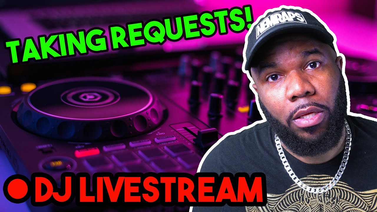 DJ LIVESTREAM! (Taking Requests) - YouTube
