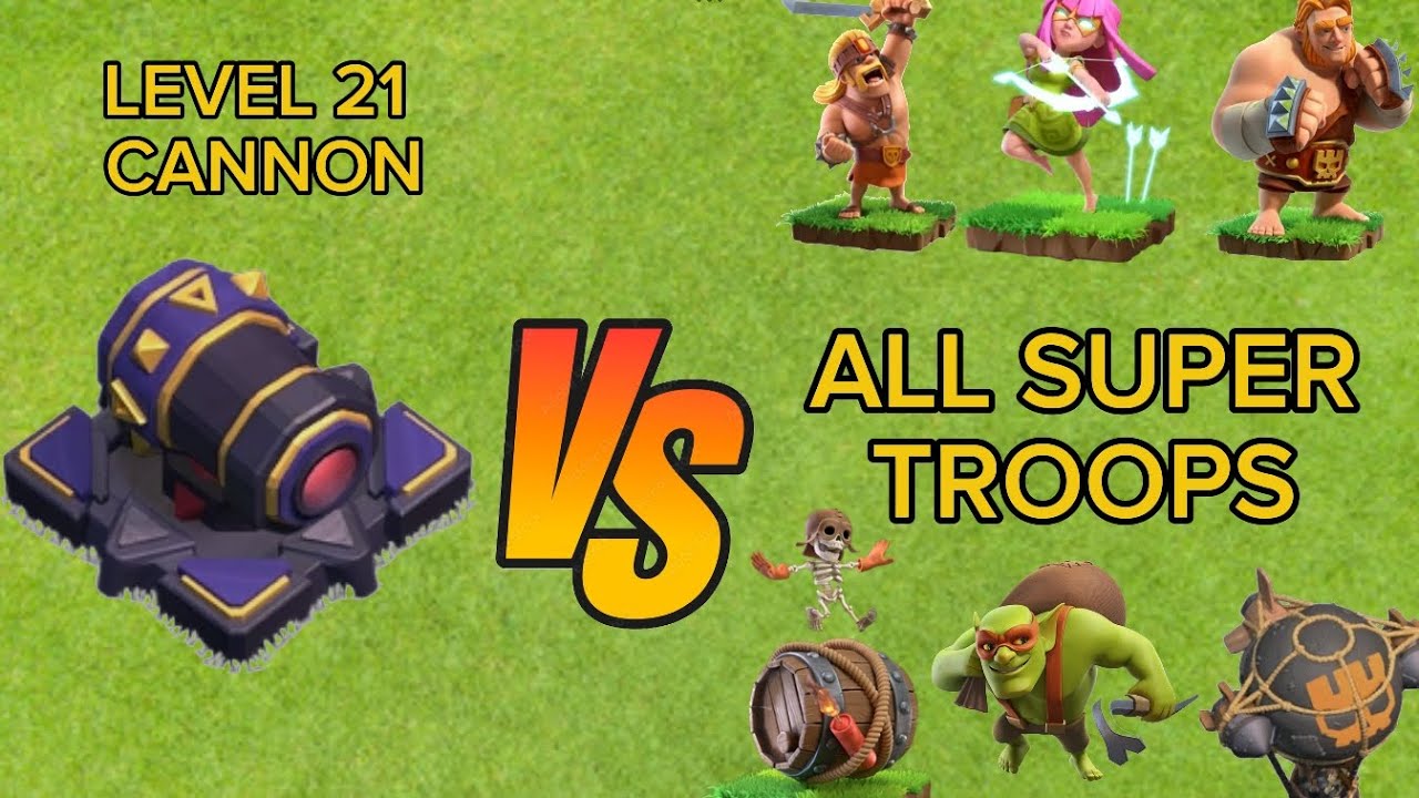LEVEL 21 CANNON VS. ALL SUPER TROOPS #clashofclans #coc #keepclashing # ...
