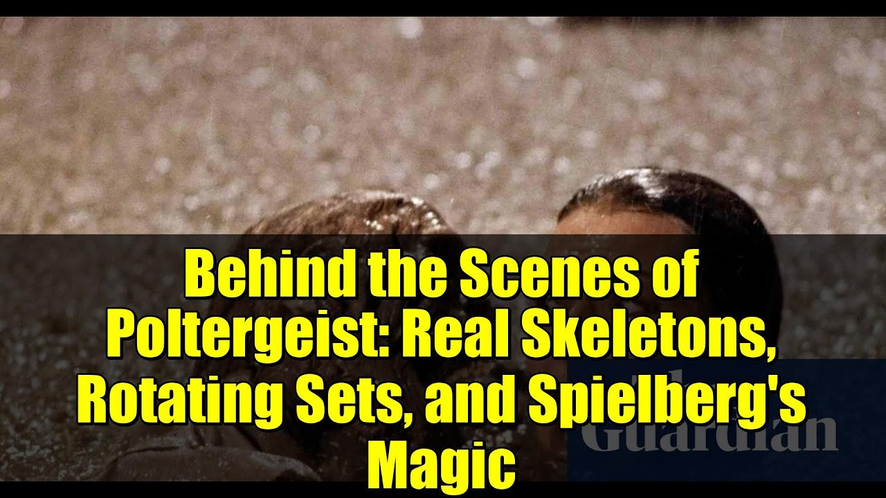 Behind the Scenes of Poltergeist: Real Skeletons, Rotating Sets, and ...