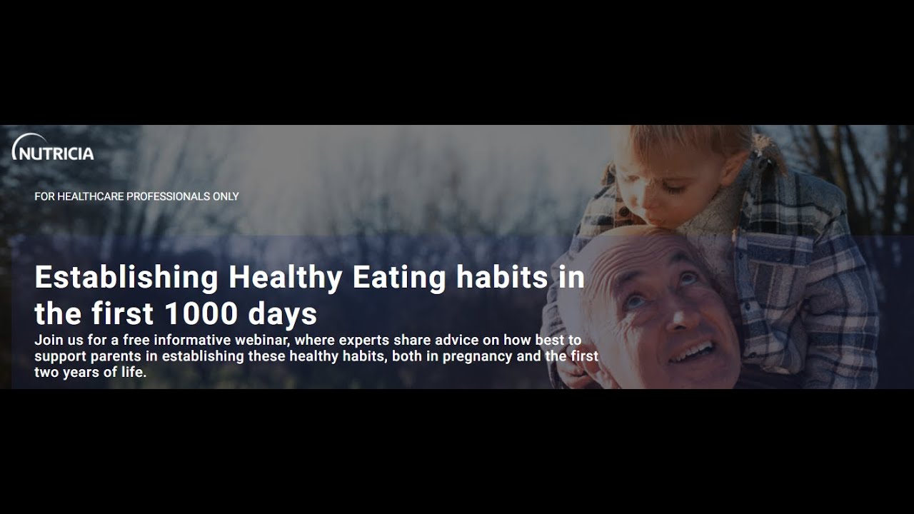 Establishing healthy eating habits in the first 1000 days webinar ...