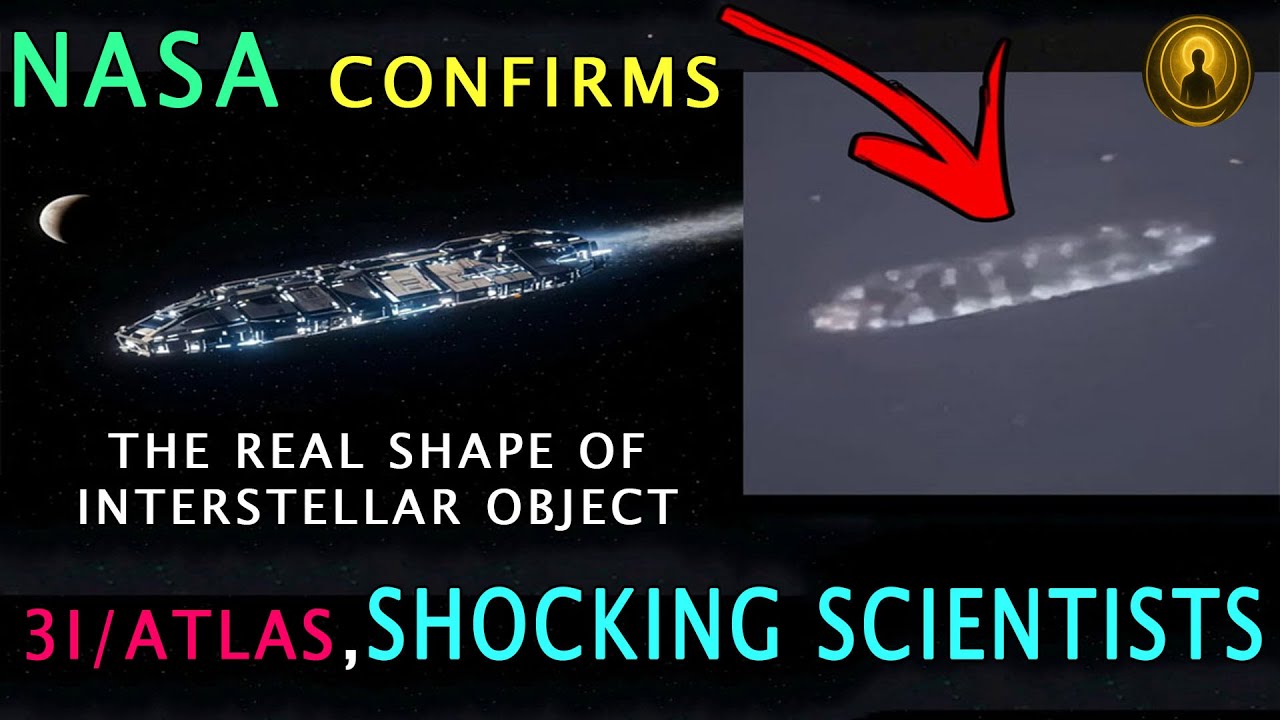 NASA CONFIRMS THE REAL SHAPE OF INTERSTELLAR OBJECT 3I/ATLAS, SHOCKING ...