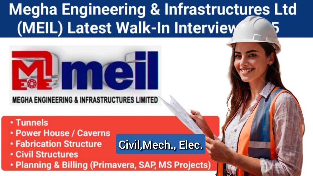 Megha Engineering & Infrastructure Ltd (MEIL) | 15Feb. Walk in Interview 2025 | Civil,Mech.,Elec ...