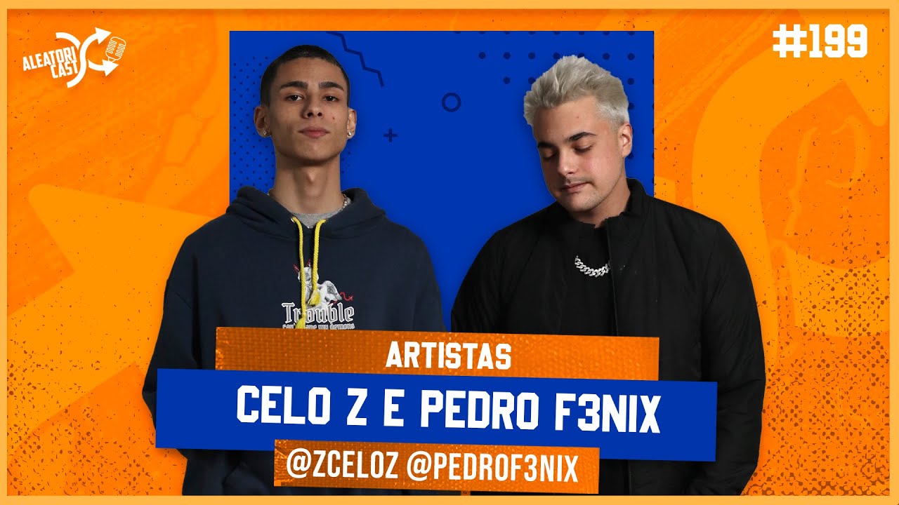 PEDRO F3NIX E CELO Z - AleatoriCast#199 - YouTube
