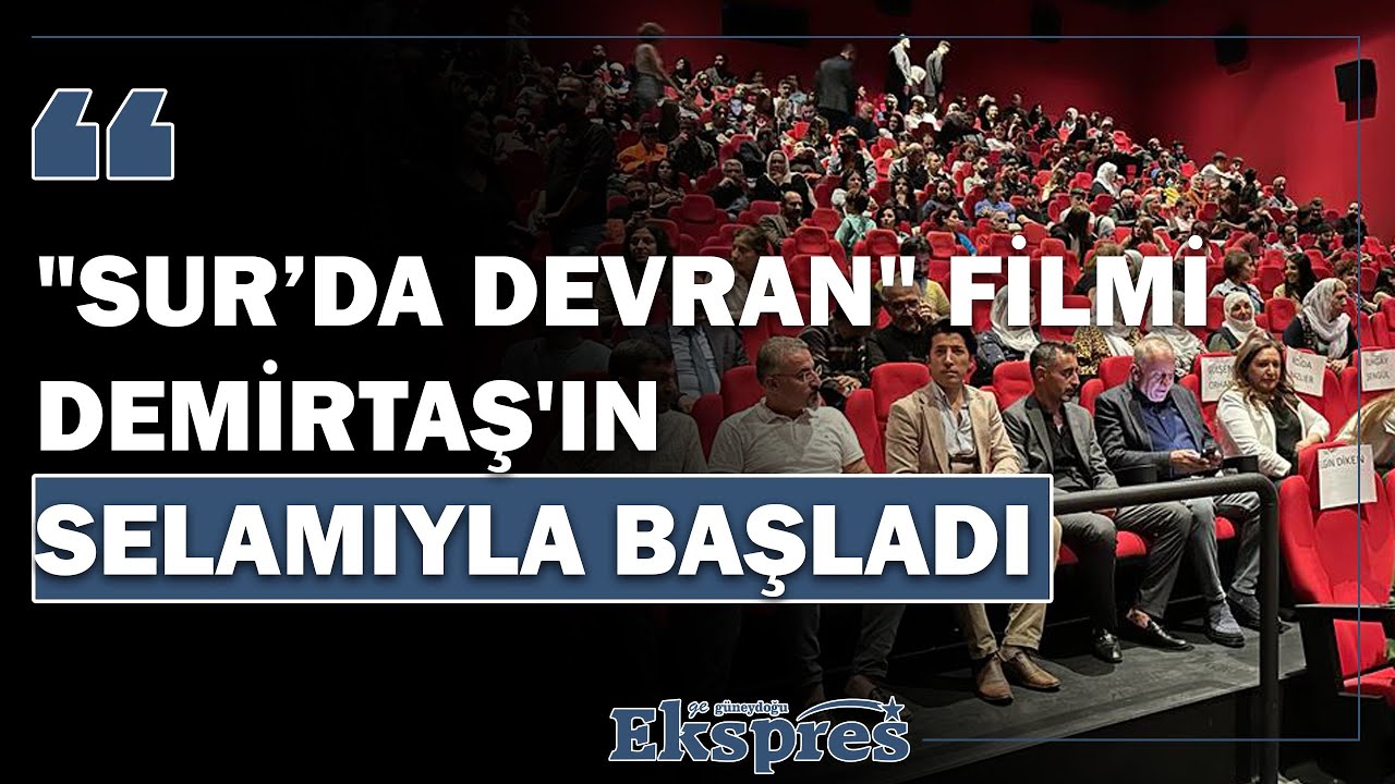 "Sur’da Devran" filmi Demirtaş'ın selamıyla başladı | Ekspres Haber - YouTube