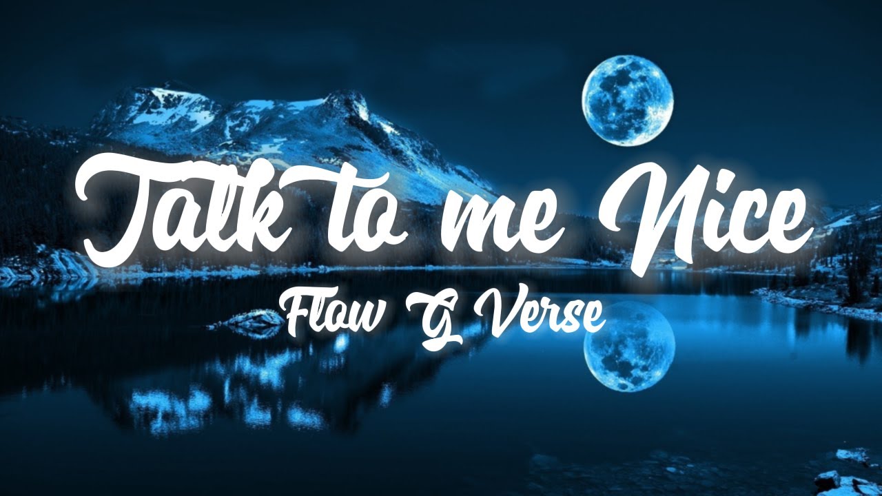 TALK TO ME NICE | FLOW G VERSE - YouTube