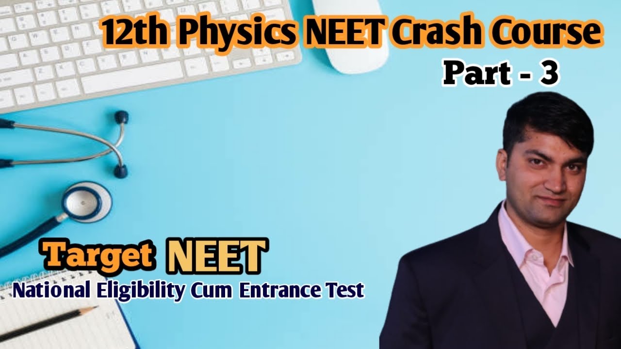 12th physics : Neet crash course part 3 - YouTube