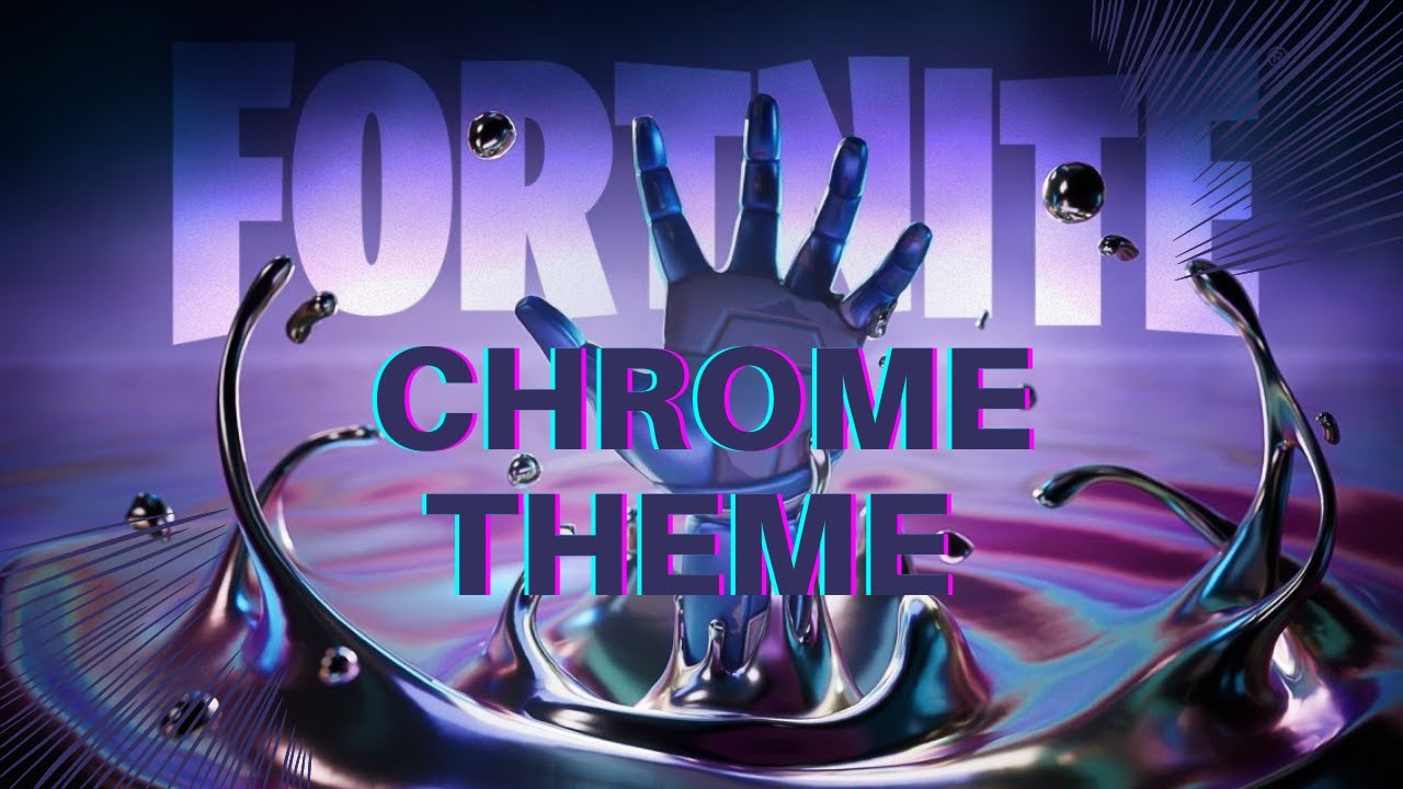 The Chrome Theme | Fortnite Chapter 3 season 4 - YouTube