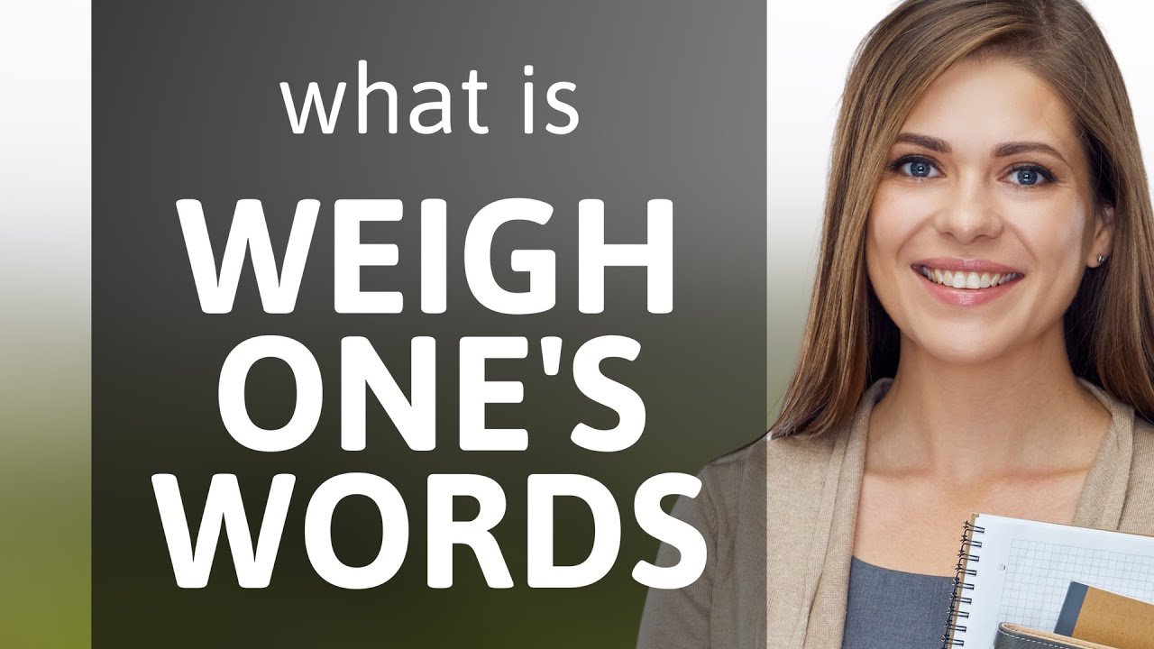 Understanding the Phrase "Weigh One's Words" - YouTube