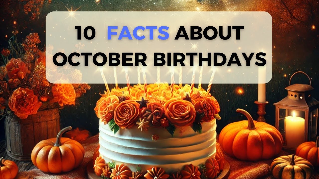 10 Important Facts about October birthdays - YouTube