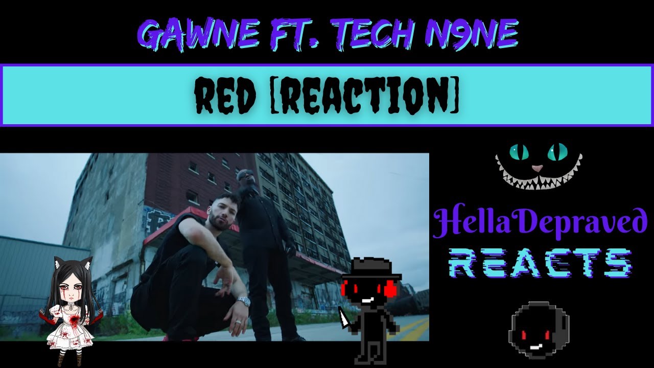 [REACTION] GAWNE Ft. Tech N9ne - RED - YouTube