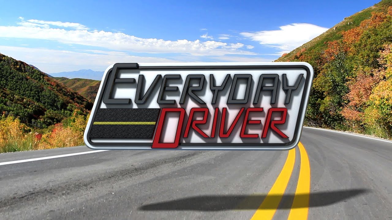 "Everyday Driver" - Why You Should Subscribe - YouTube