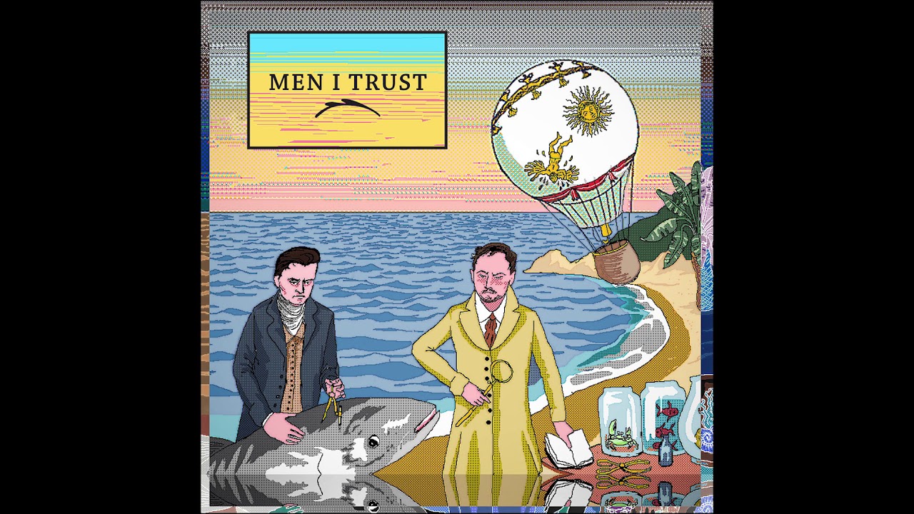 Men I Trust - Men I Trust (Full Album HQ) - YouTube