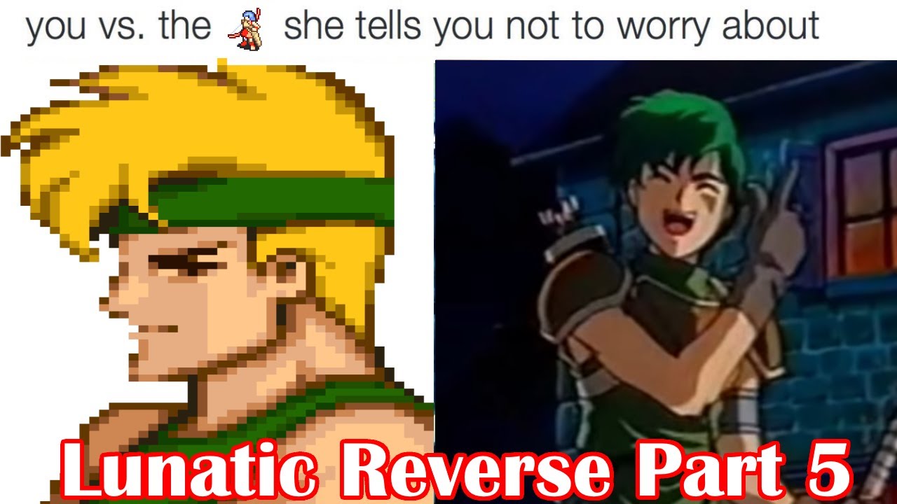 FE12 Lunatic Reverse part 5- good job Warren - YouTube