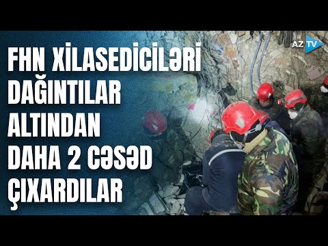 Xilasedicilərimiz dağıntılar altından daha 2 cəsəd çıxardı - Kahramanmaraşdan BİRBAŞA BAĞLANTI