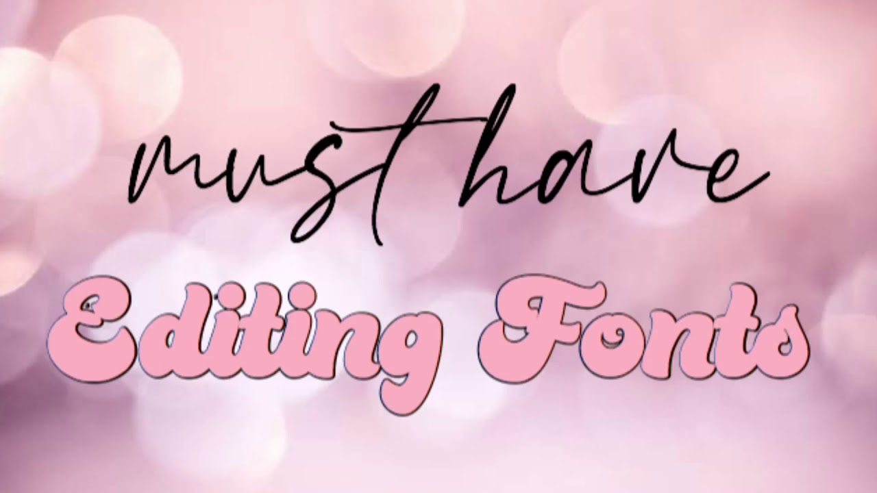 MUST HAVE EDITING FONTS - YouTube