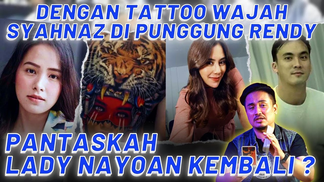 DENGAN TATTOO WAJAH SYAHNAZ DI PUNGGUNG RENDY. PANTASKAH LADY NAYOAN ...