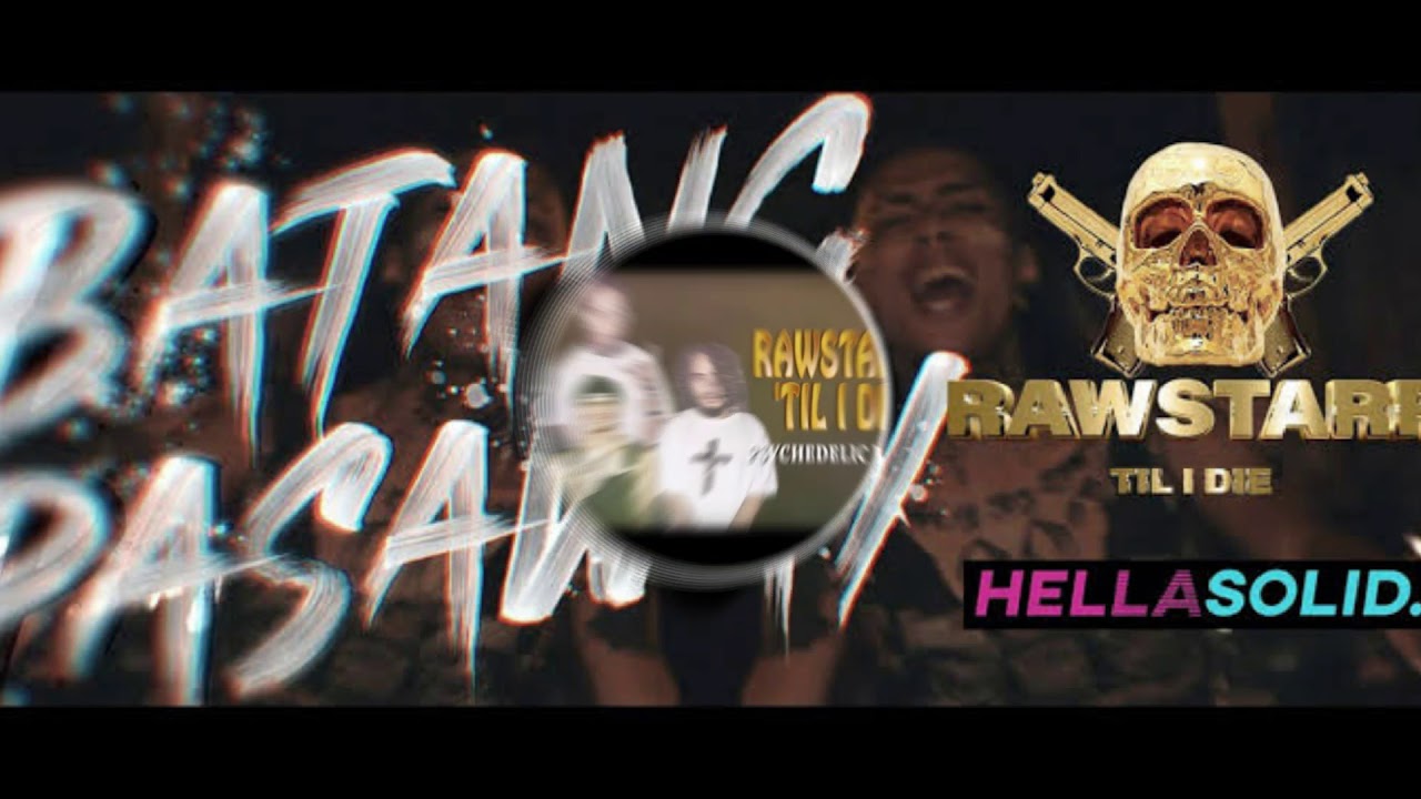 PSYCHEDELIC BOYZ - RAWSTARR 'TIL I DIE (Batang Pasaway) - YouTube