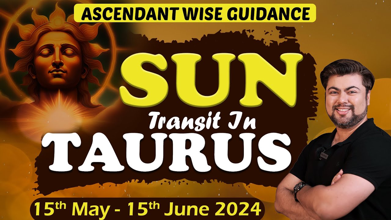 For All Ascendants | Sun transit in Taurus | 15th May - 15th June 2024 | Analysis by Punneit ...