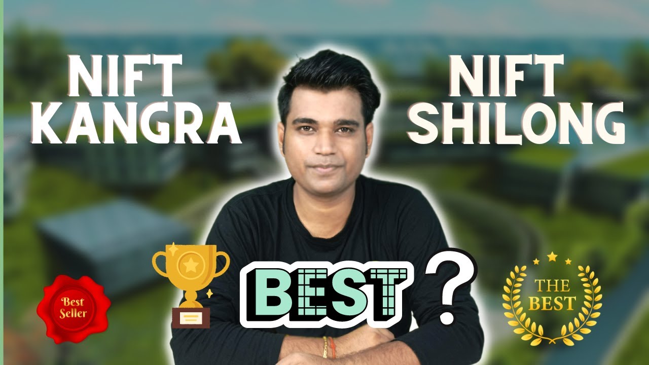NIFT kangra campus & nift shilong campus | Which is Best NIFT campus ...