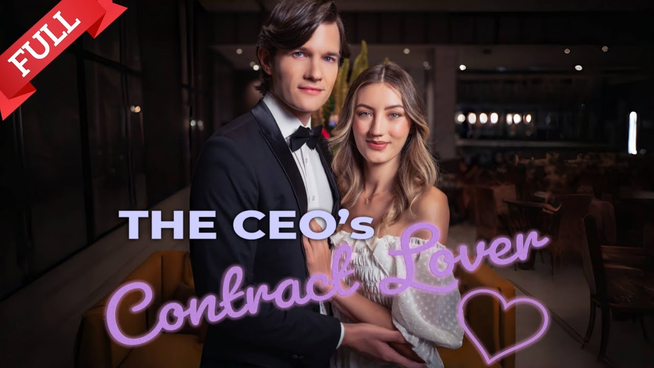 【FULL 1】The CEO's Contract Lover - One Night Stand with CEO, Girl ...