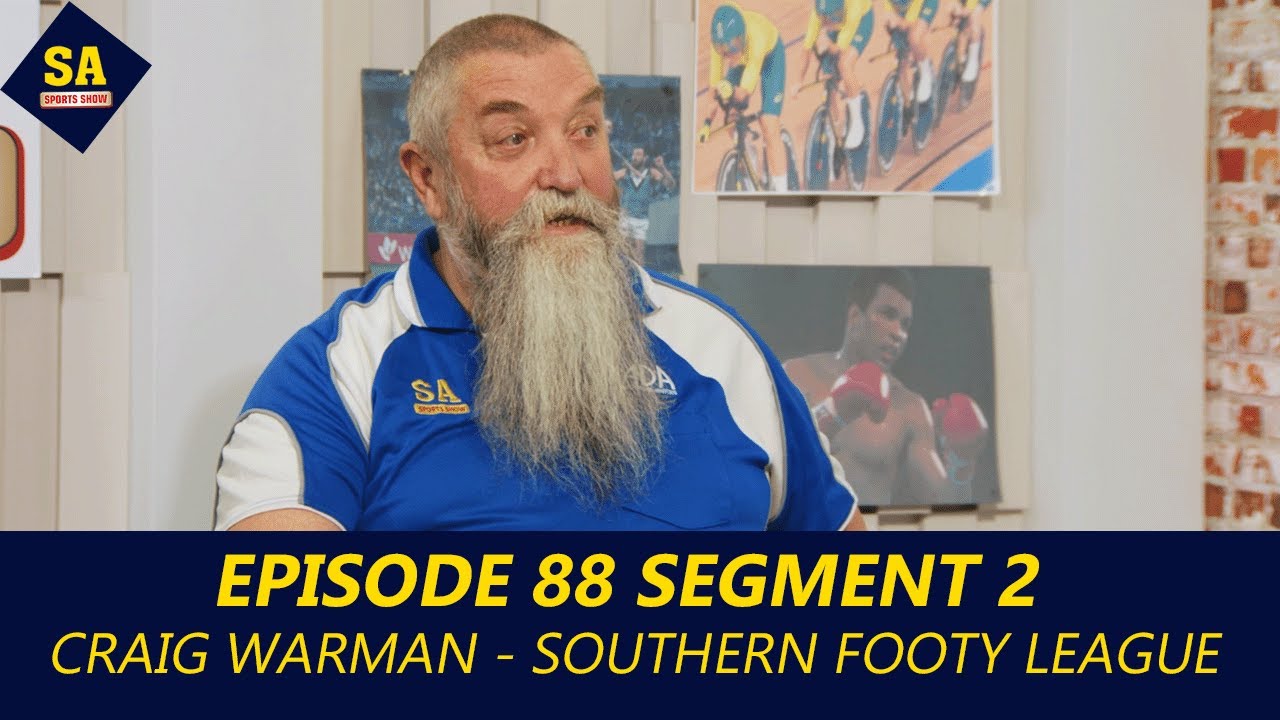 SASS 2023 Episode 88 Segment 2 (Craig Warman – Southern Footy League ...