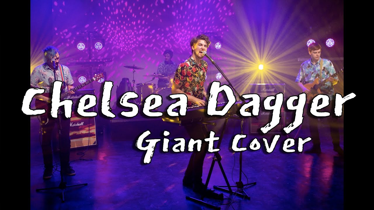 Chelsea Dagger Cover by Giant - YouTube