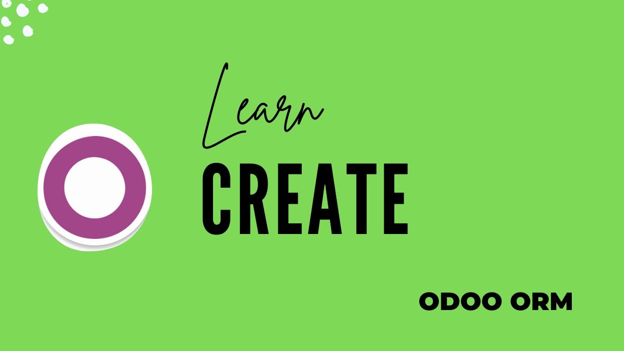 Odoo Create Orm Method Odoo Orm Methods Youtube