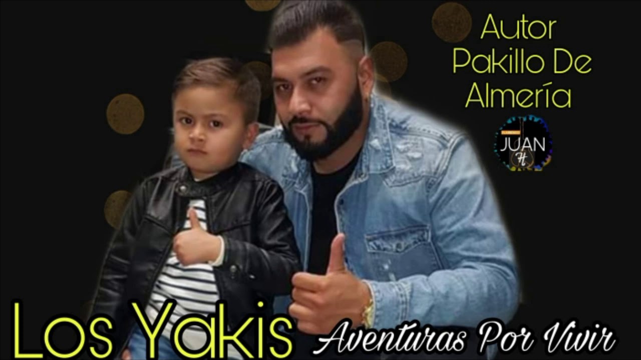 Los Yakis "Aventuras Por Vivir" AutorPakilloDeAlmería, Obed Hernández ...