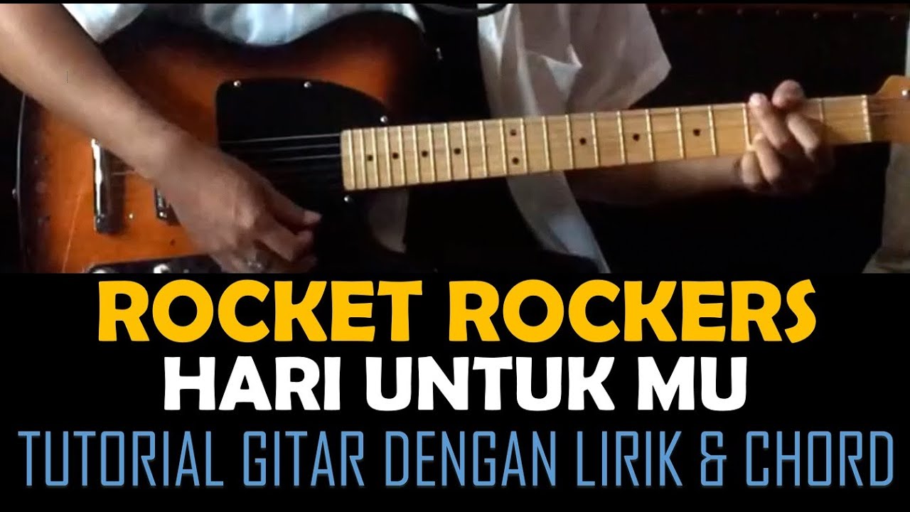 Rocket Rockers - Hari Untukmu [Tutorial Gitar dengan Lirik & Chord ...