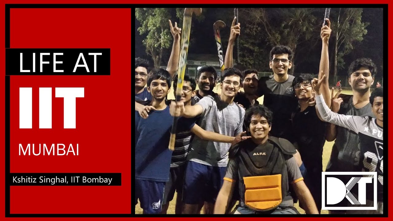 DKT Special | Life At IIT Bombay | By Kshitiz Singhal, B.Tech ...