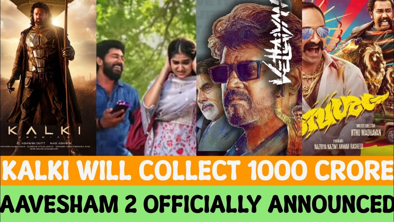 Kalki Box Office Prediction | Aavesham 2 Announced | Vettaiyan ...