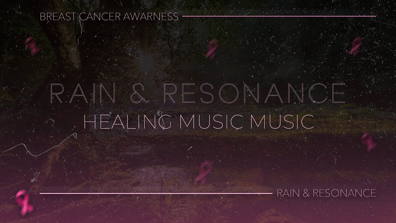 Rain & Resonance: Healing Music for Breast Cancer Awareness 🌧️💗 - YouTube