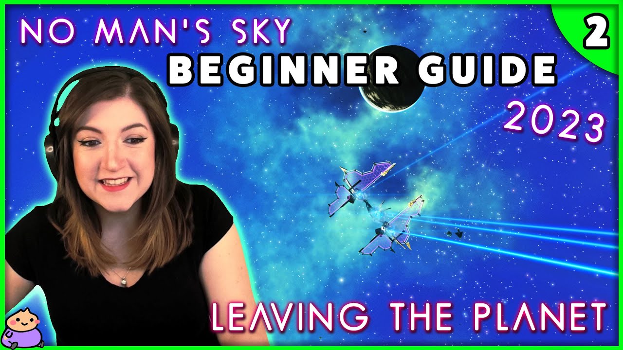 Leaving the Planet! No Man's Sky Beginner Guide Ep. 2 - NMS Echoes 2023 ...