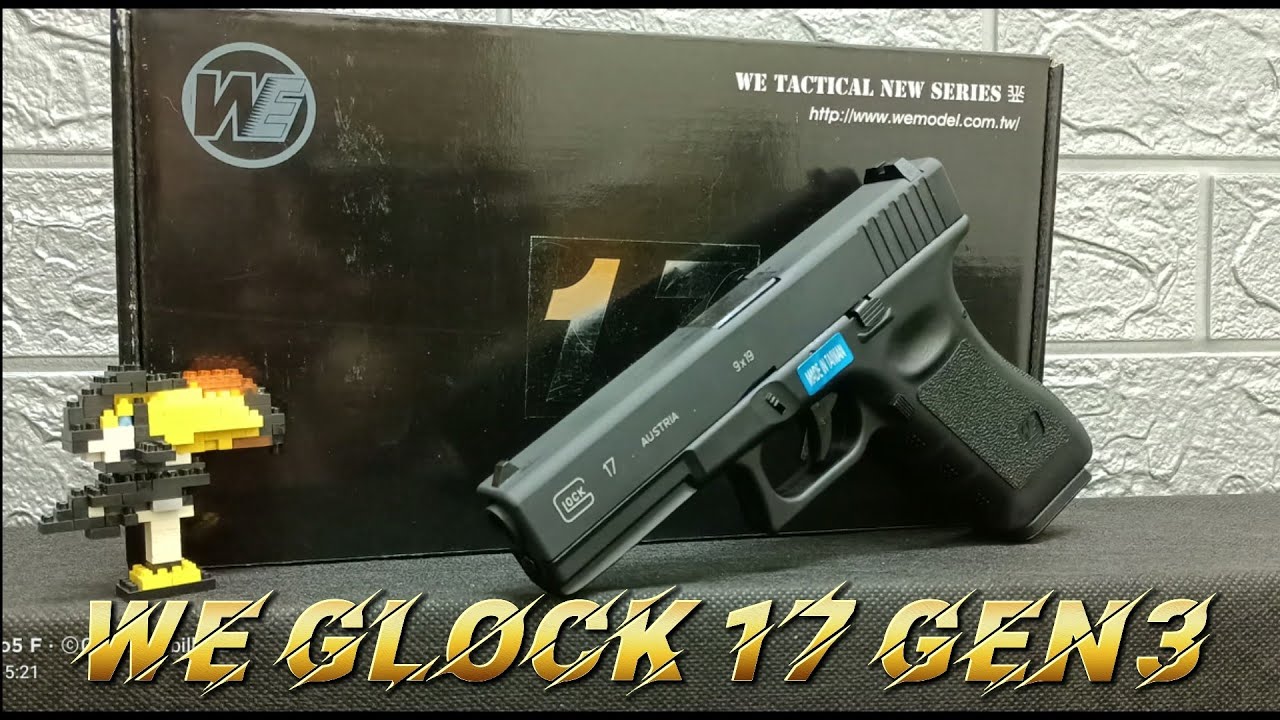 WE GLOCK 17 GEN3 GAS BLOWBACK AIRSOFT - YouTube