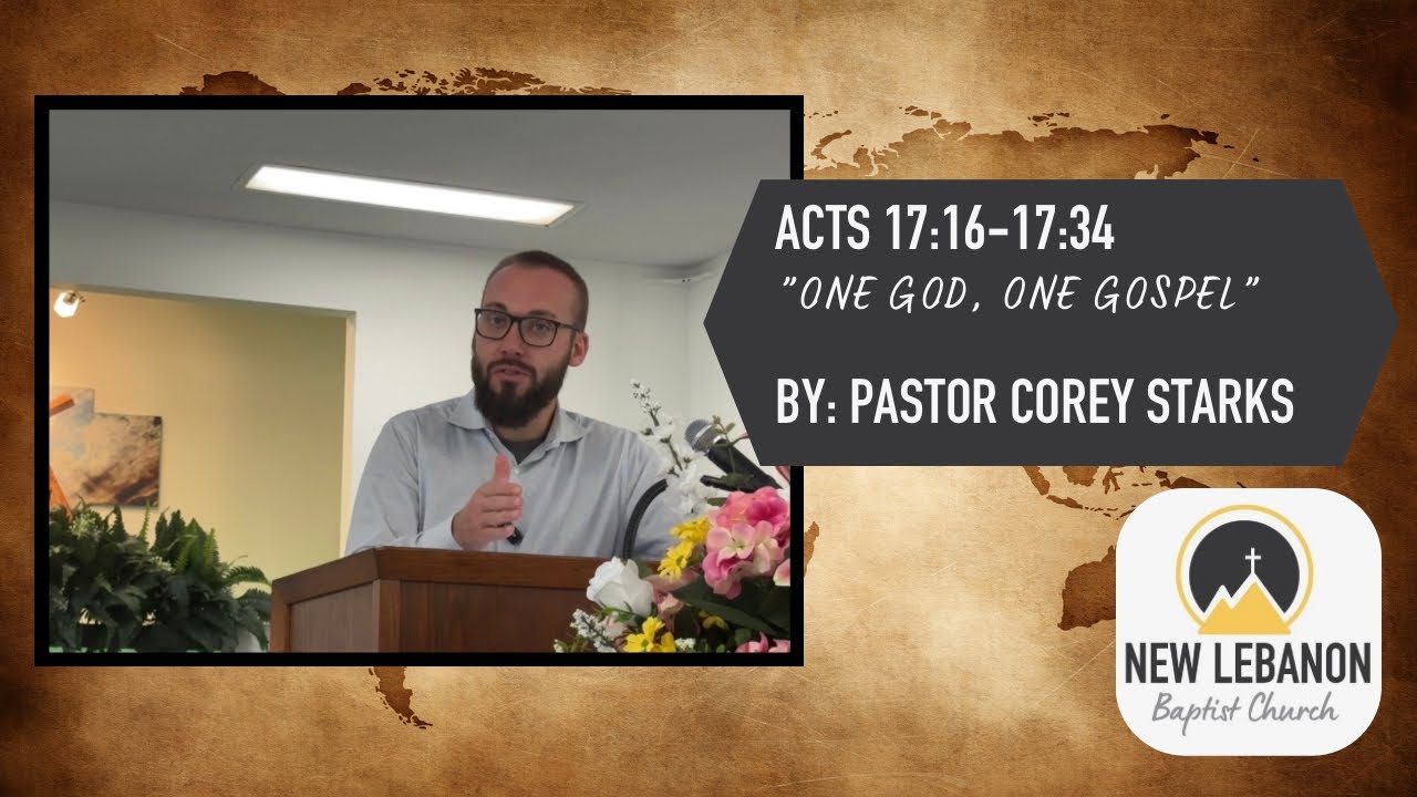Acts 17:16-34| One God, One Gospel | By: Pastor Corey Starks | New ...