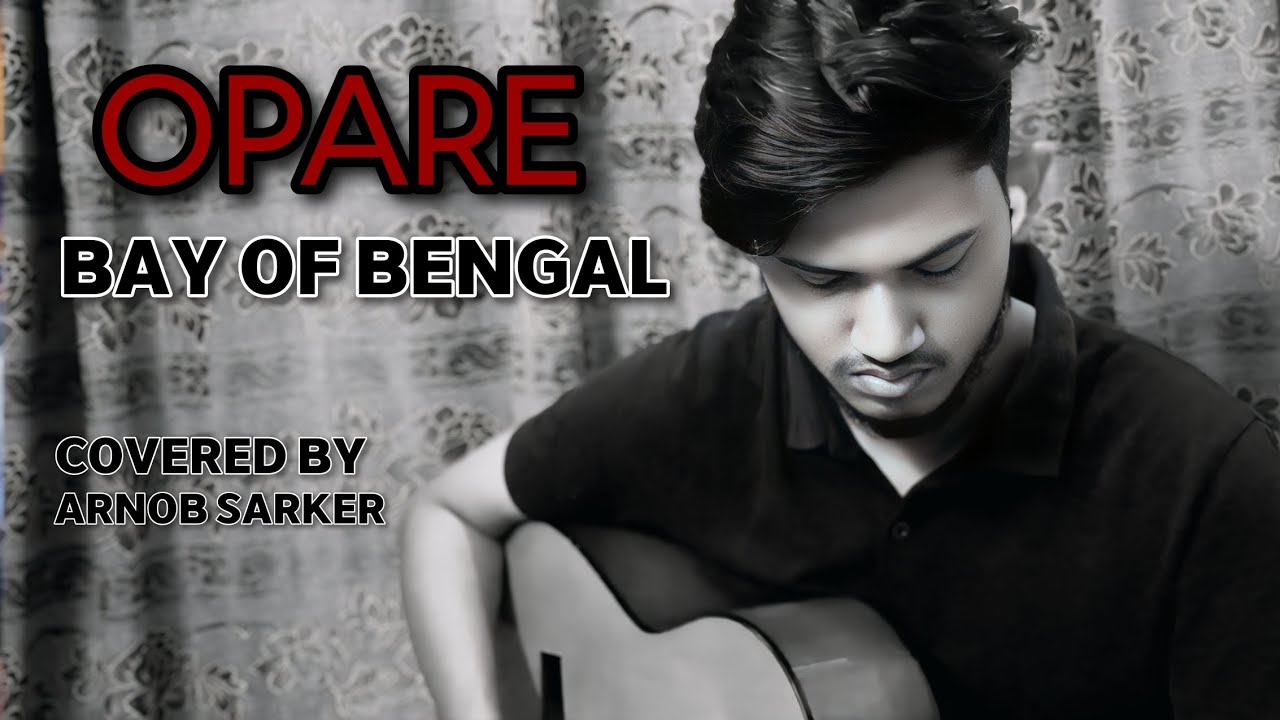 Opare - Bay Of Bengal | Short Cover | Arnob Sarker - YouTube