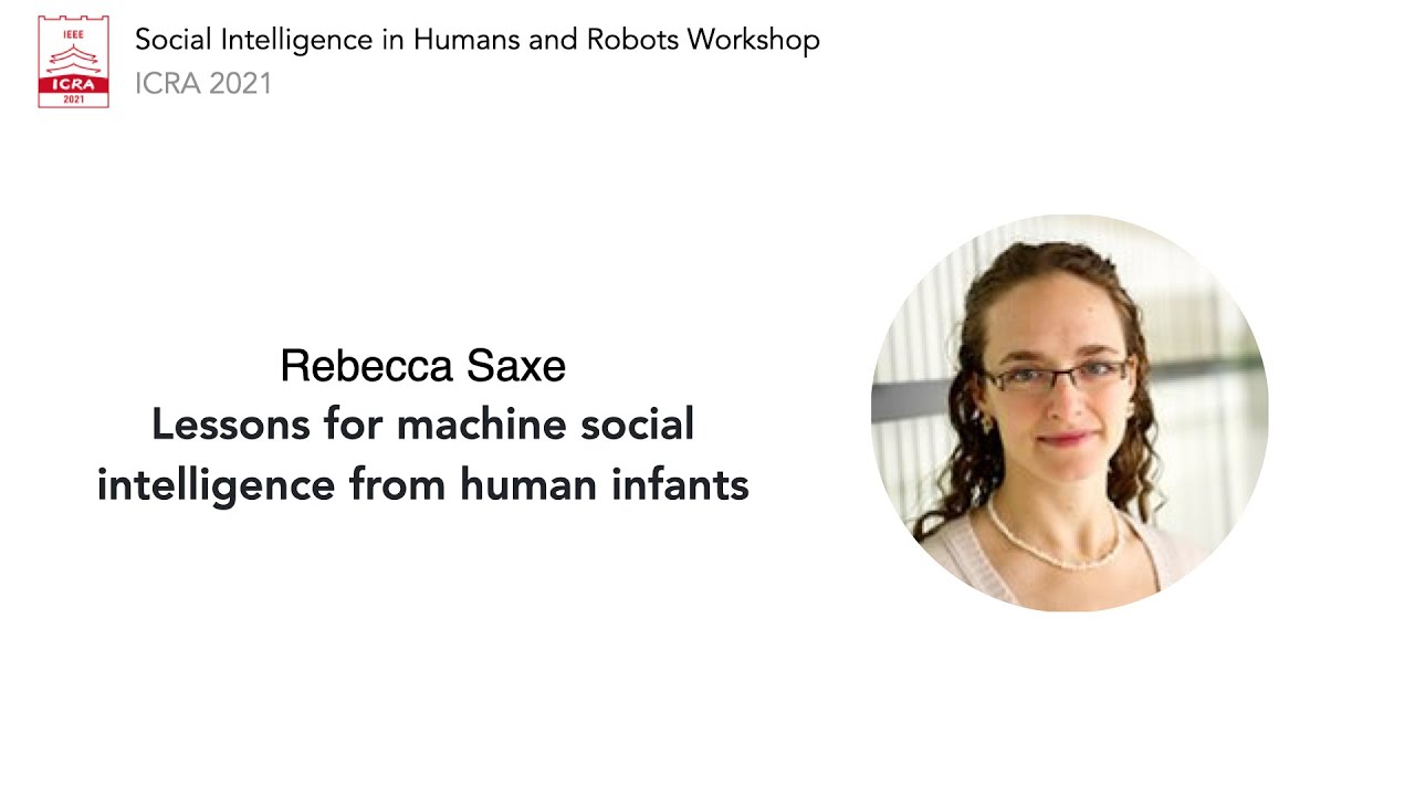 Rebecca Saxe | ICRA 2021 Social Intelligence in Humans and Robots ...