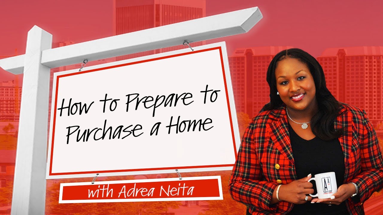 How to Prepare to Purchase a Home | Adrea the Agent - YouTube