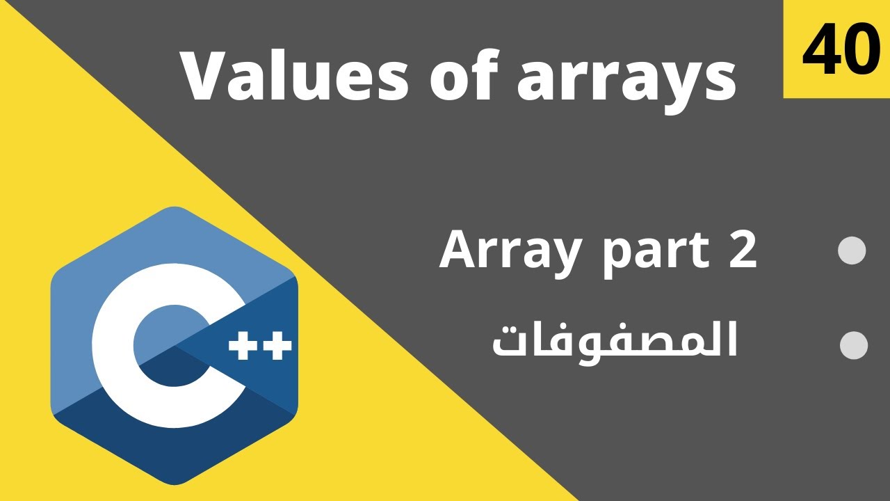 40 - C++ Course Level 1 (Values of Array and Very Important Notes ...