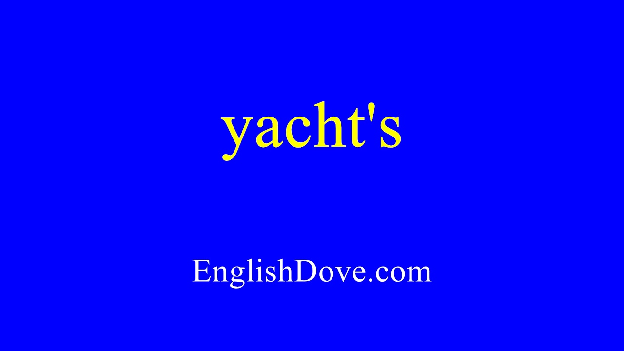 How to pronounce yacht's in American English. - YouTube