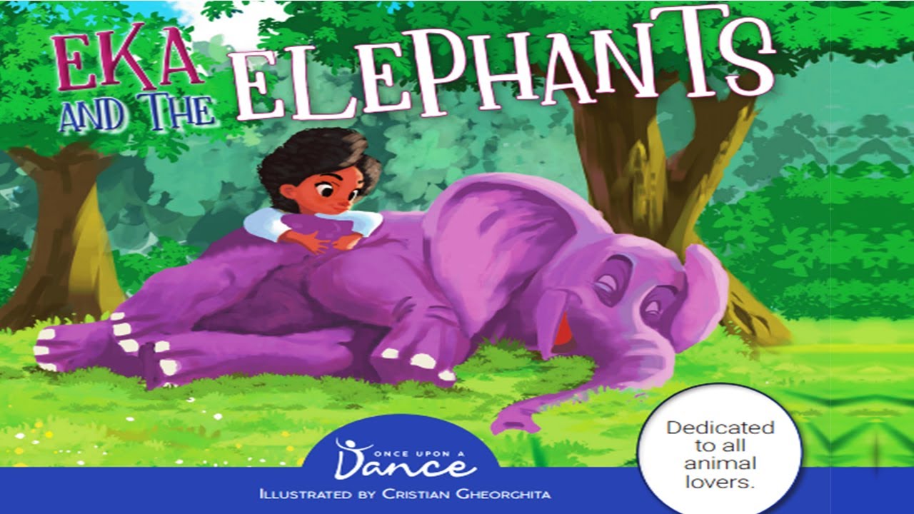 🐘EKA AND THE ELEPHANTS by Once Upon a Dance | Kids Books Read Aloud ...