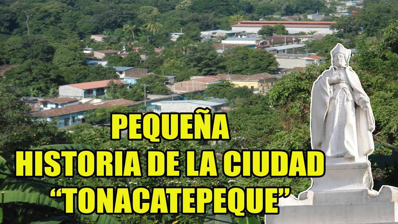 CONOCIENDO LA HISTORIA DE TONACATEPEQUE - BY EDDIE - YouTube