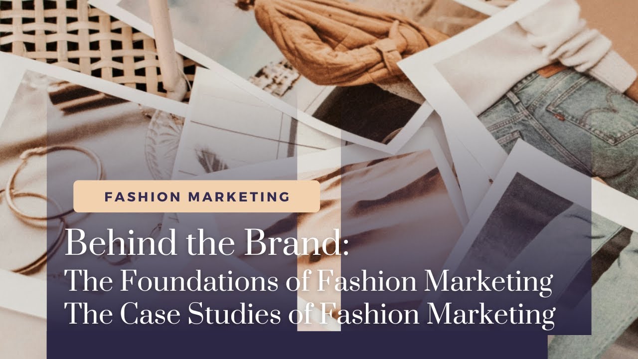 Decoding Style: Core Fashion Marketing Strategies and Real-World Brand ...