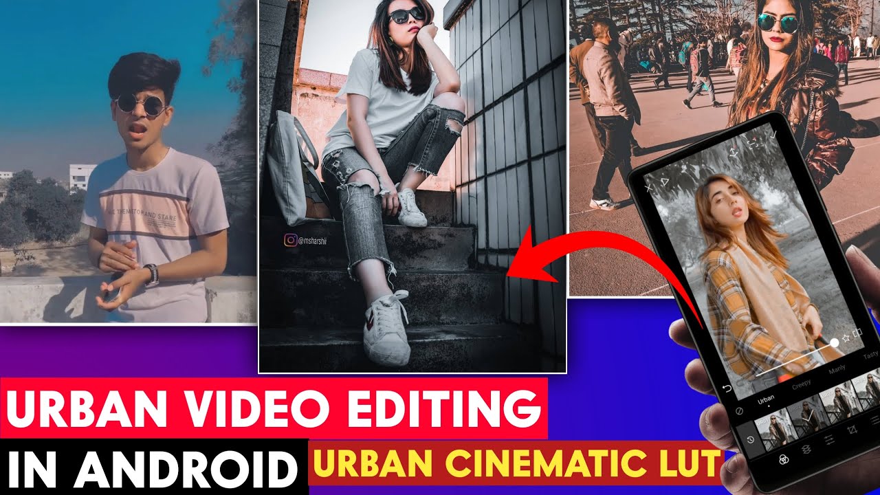 Urban Cinematic Video Editing In Android | Urban Lut | Urban Video ...